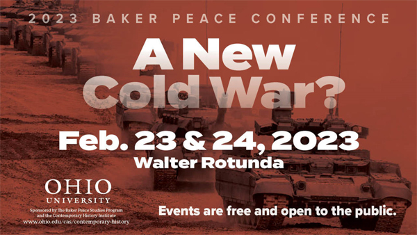 2023 Baker Peace Conference: A New Cold War? set for Feb. 23-24